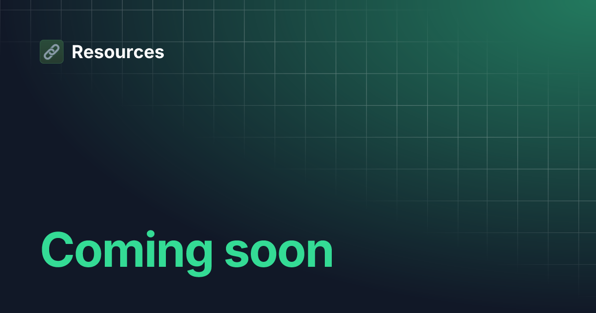 Coming soon | Resources